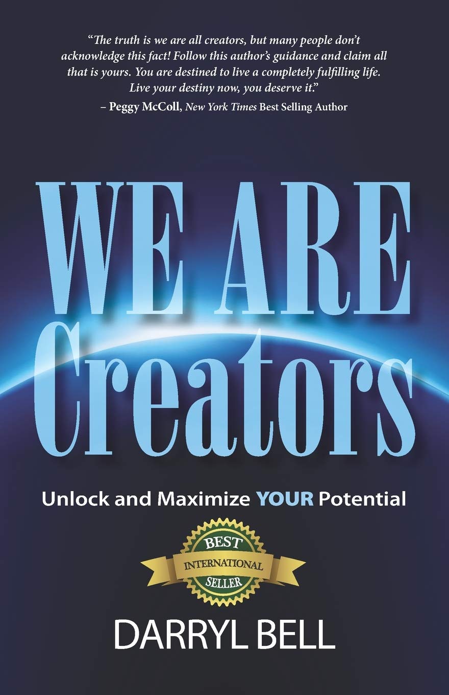 We Are Creators: Unlock and Maximize YOUR Potential: Bell, Darryl ...