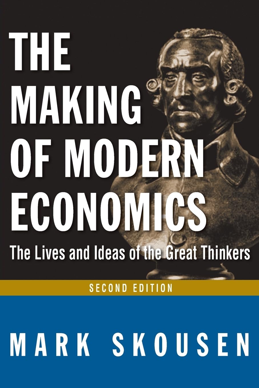 The Making of Modern Economics: Skousen, Mark: 9780765622273: Amazon ...