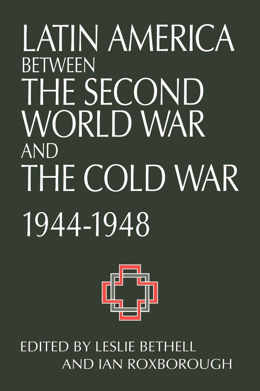 Amazon.com: Latin America between the Second World War and the Cold War ...
