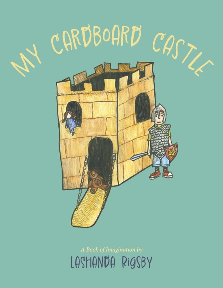 My Cardboard Castle: Rigsby, LaShanda, Smith, Rebecca: 9781667883427: Amazon.com: Books