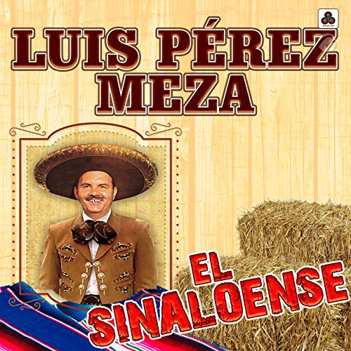 El Sinaloense by Luis Pérez Meza on Amazon Music - Amazon.co.uk