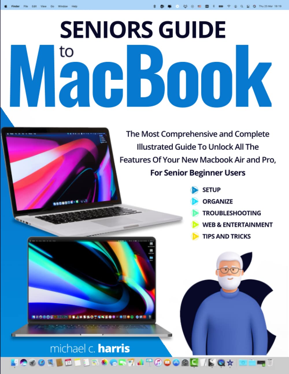 Seniors Guide to MacBook: The Most Comprehensive and Complete ...