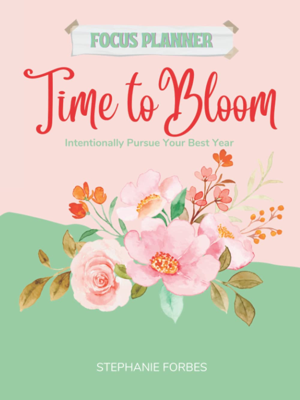 Amazon.com: Time to Bloom: 2023 Focus Planner: Forbes, Stephanie: Books
