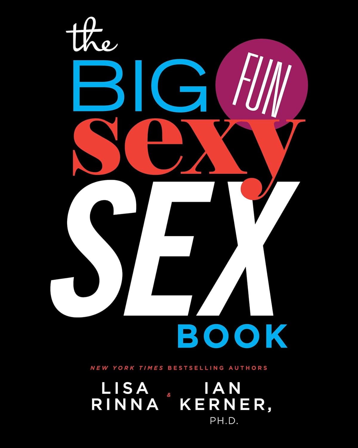 The Big, Fun, Sexy Sex Book: Rinna, Lisa, Kerner, Ian: 9781451661231 ...