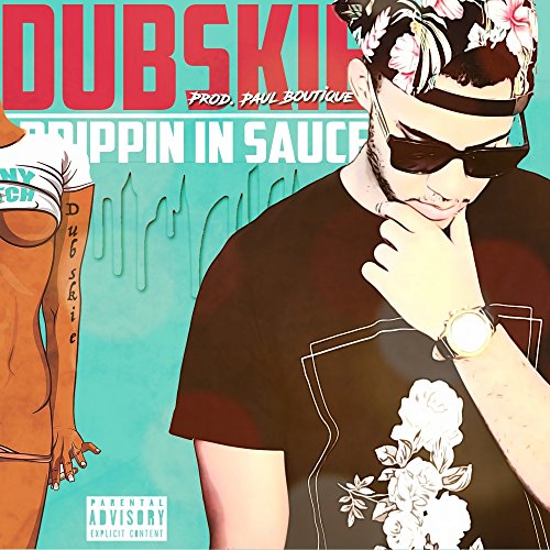 Play Drippin In Sauce by Dubskie on Amazon Music