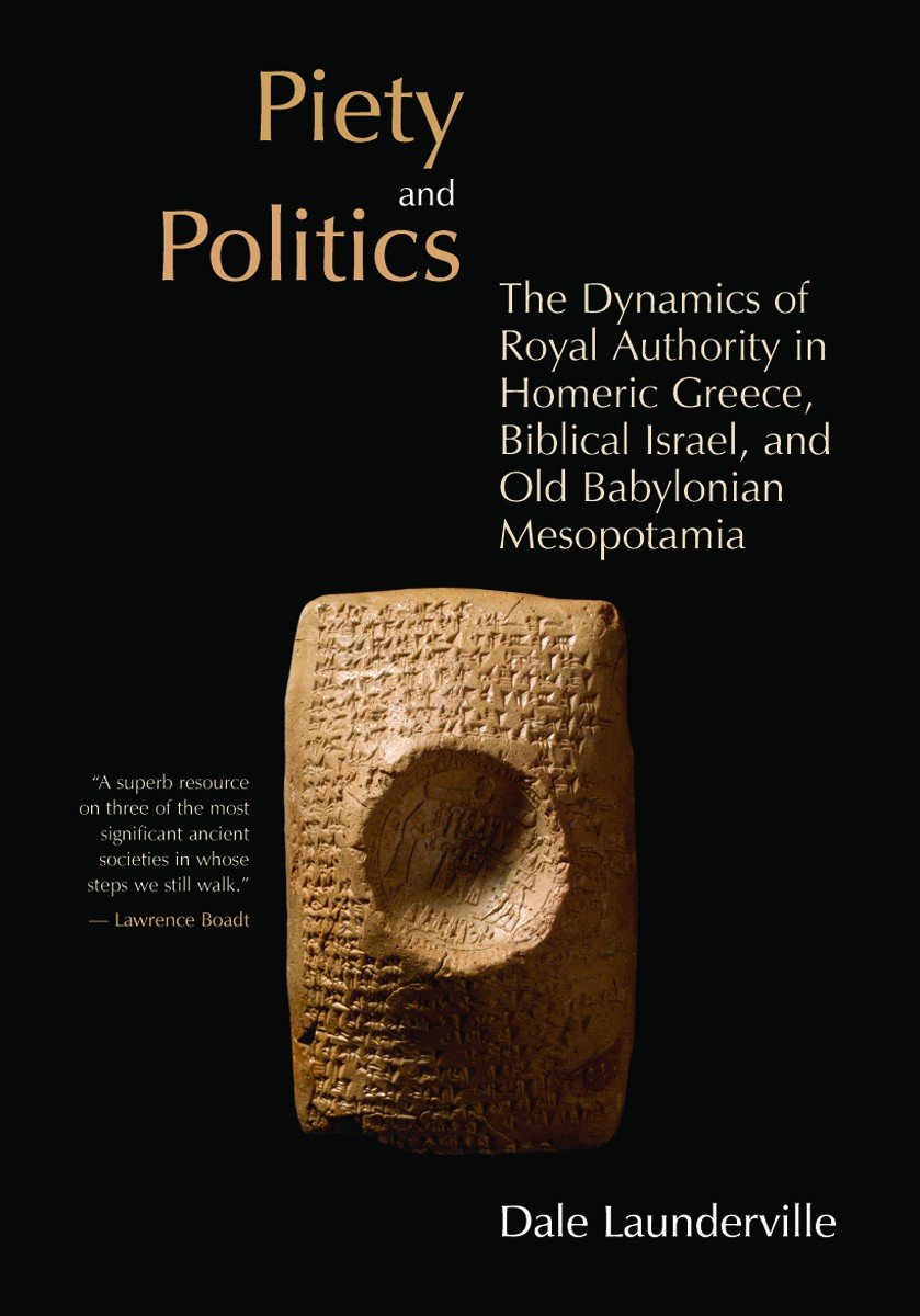 Piety and Politics: The Dynamics of Royal Authority in Homeric Greece ...