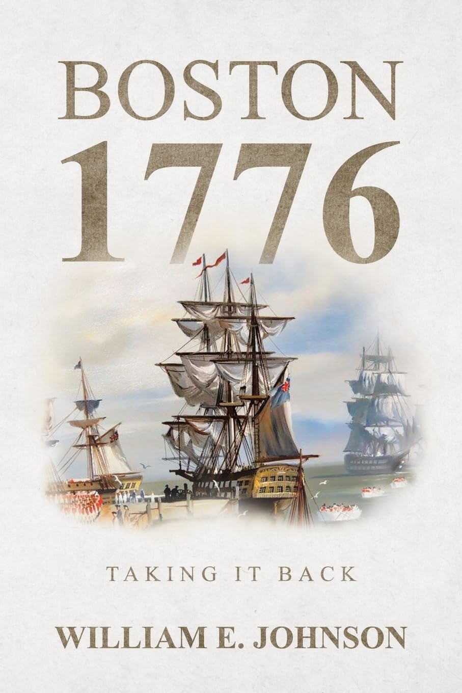 Boston 1776: Taking It Back: Johnson, William E.: 9798823040907: Amazon ...