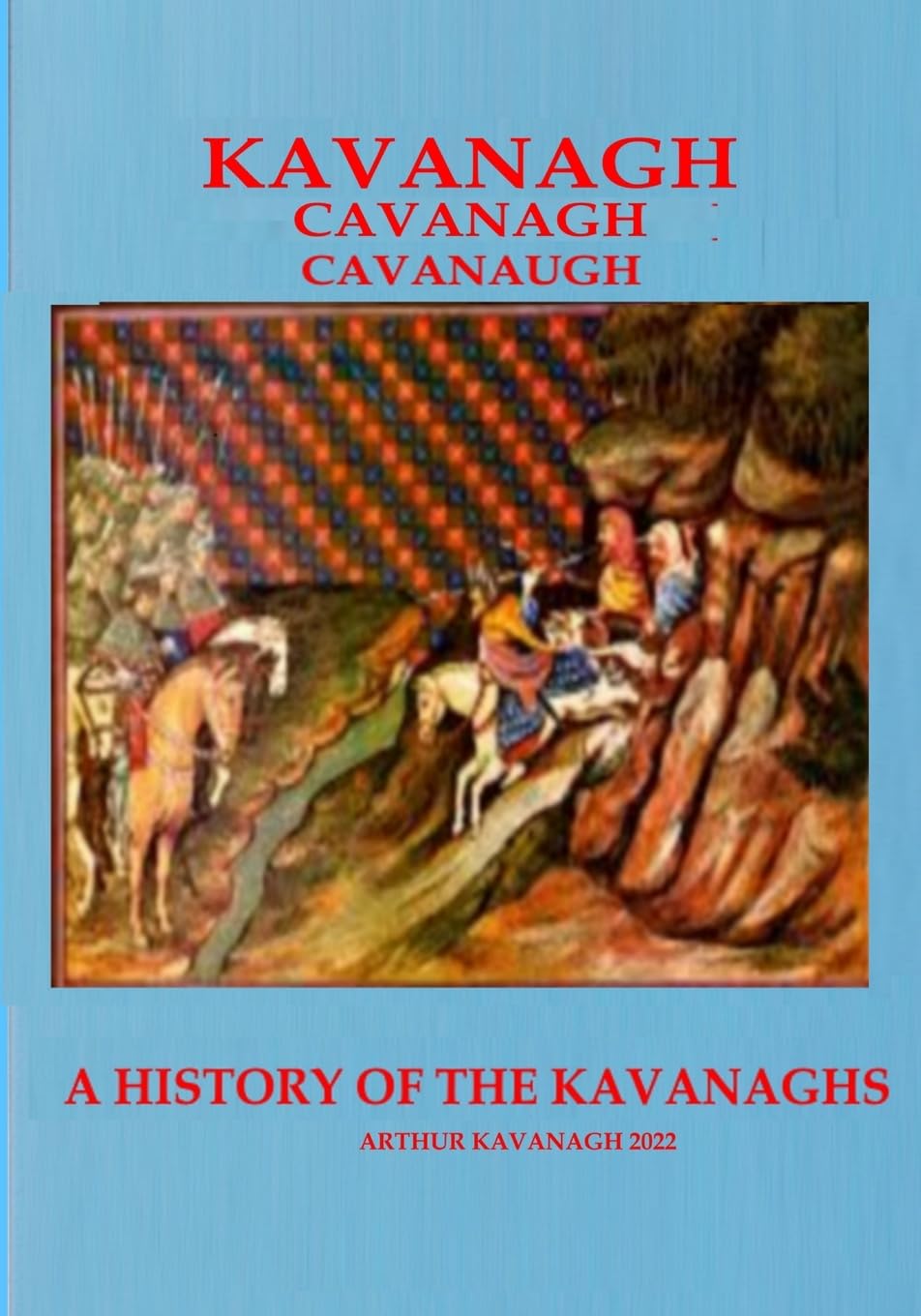 KAVANAGH A History of the Kavanaghs (Irish Family Names): Kavanagh ...