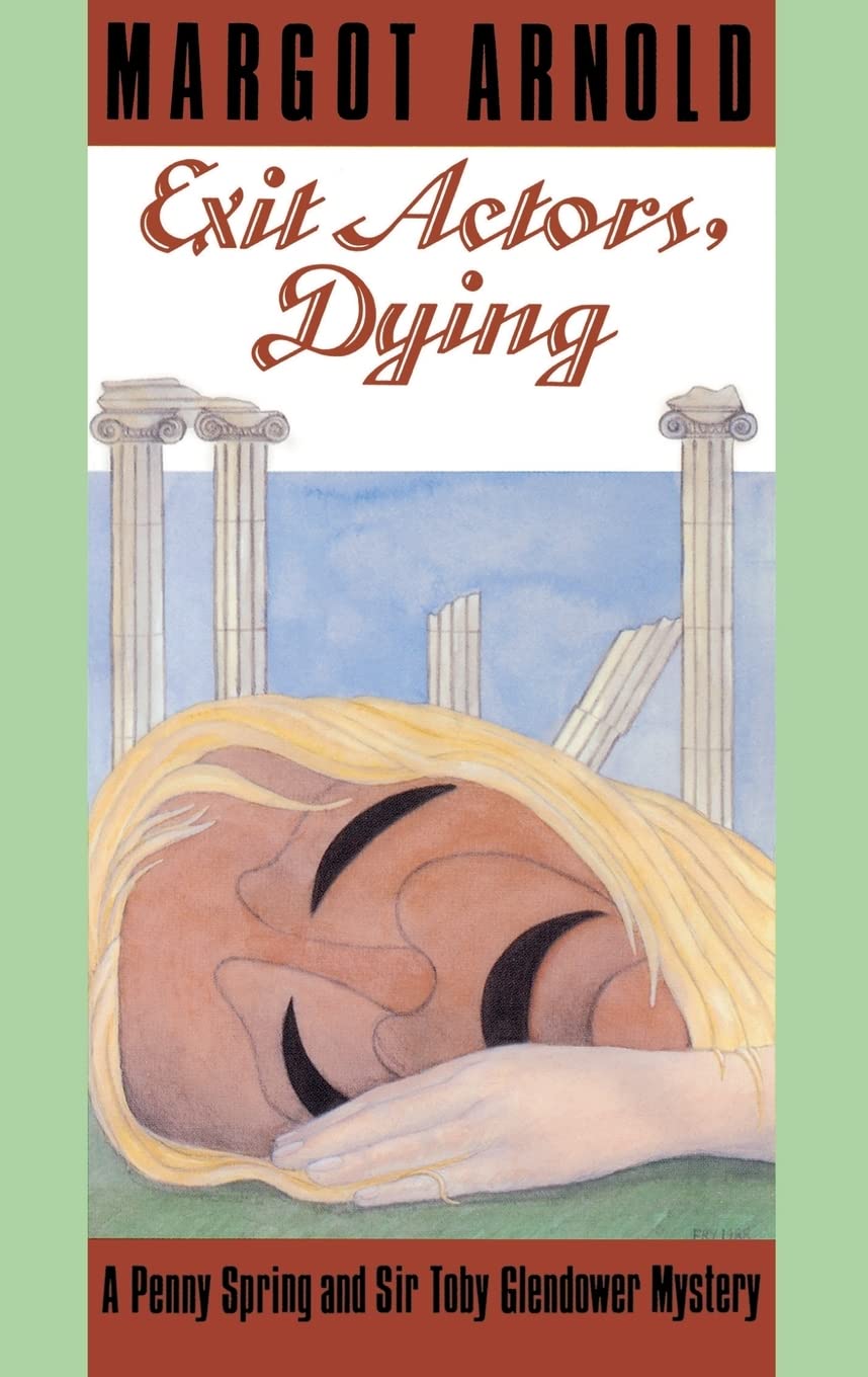 Exit Actors, Dying (Penny Spring and Sir Toby Glendower Mysteries ...