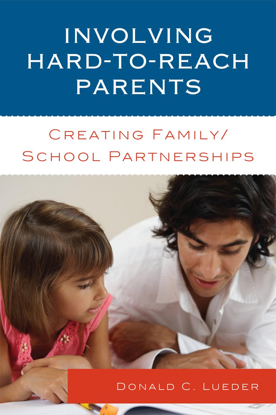 Involving Hard-to-Reach Parents: Creating Family/School Partnerships ...