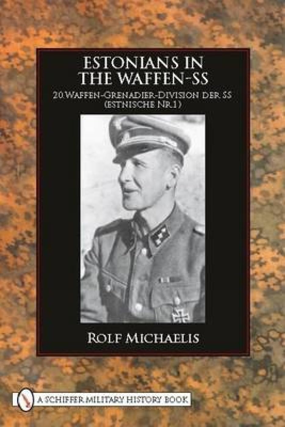Estonians in the Waffen-SS: Michaelis, Rolf: 9780764333507: Amazon.com ...