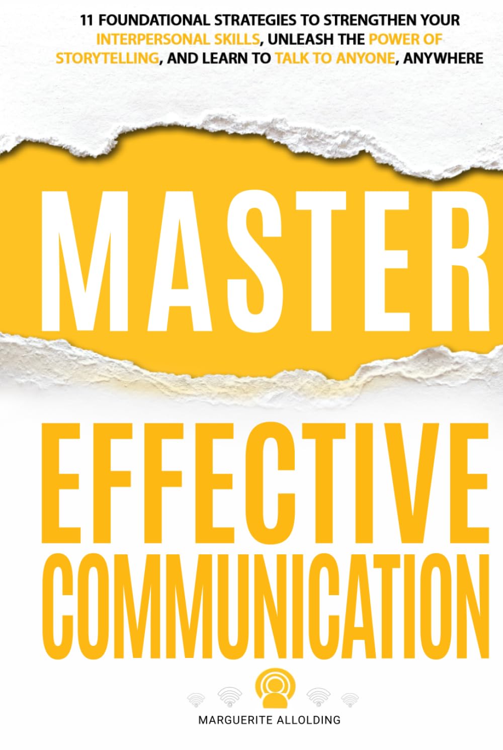 Master Effective Communication: 11 Foundational Strategies to ...