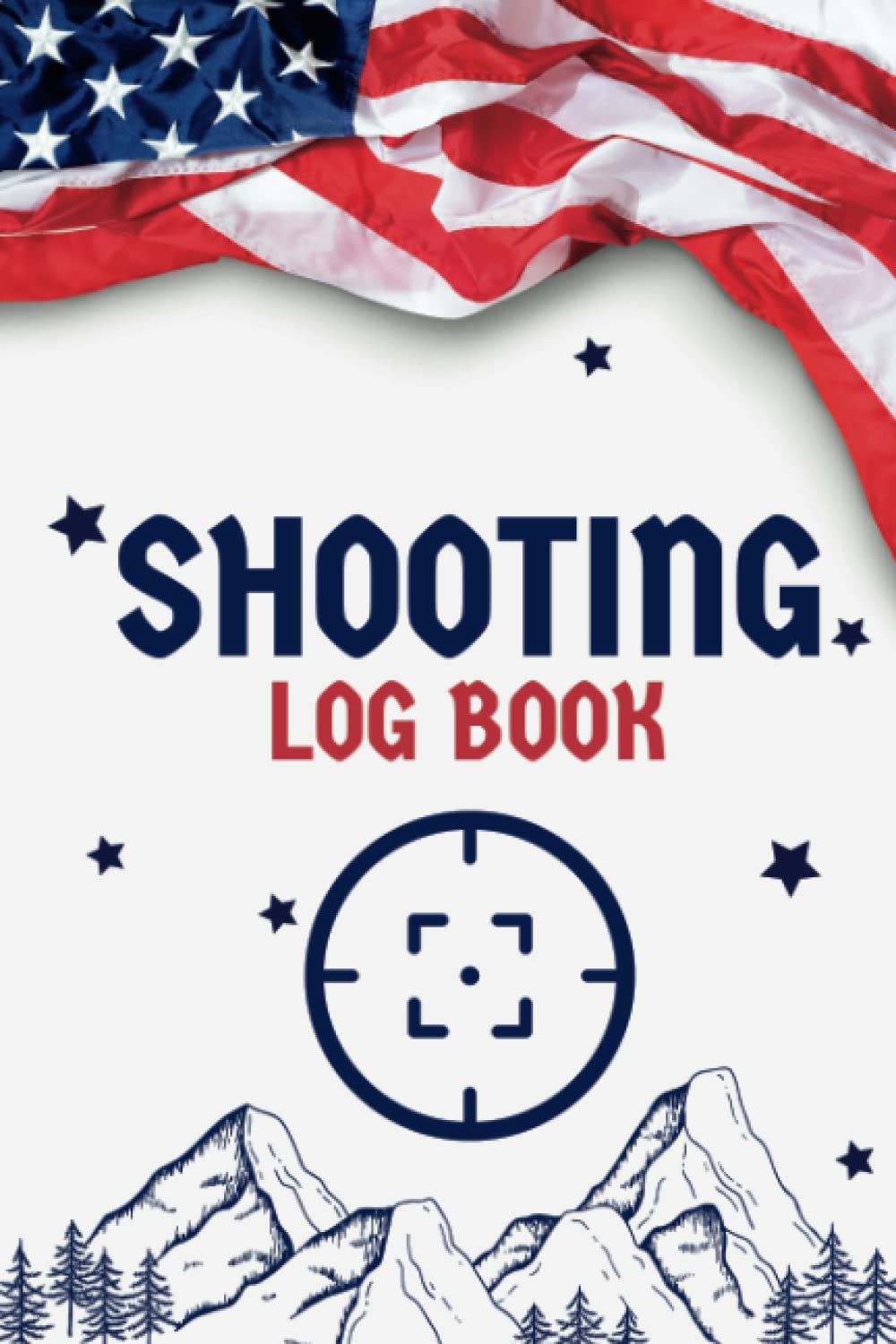Shooting Log Book For Beginners & Professionals: Record Target Shooting ...