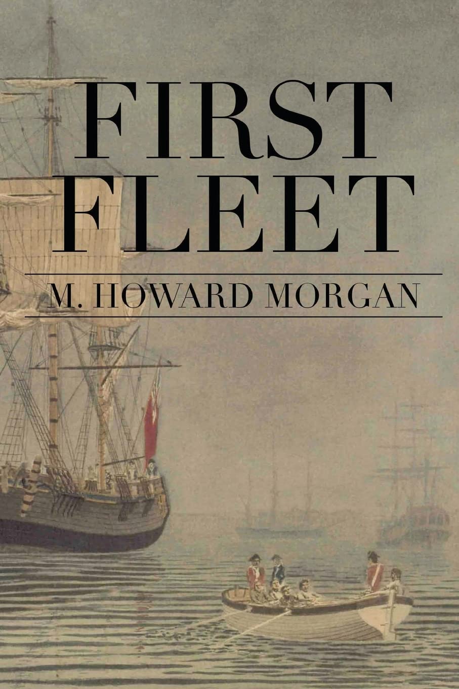 First Fleet: Morgan, Mr M Howard: 9781466393905: Amazon.com: Books