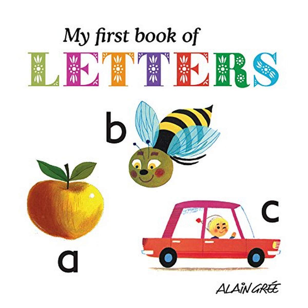 My First Book of Letters : Alain Gree: Amazon.co.uk: Books
