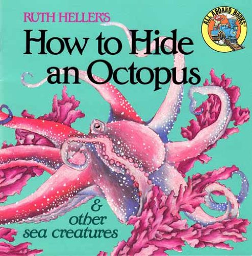 How to Hide an Octopus & other sea creatures: Heller, Ruth ...