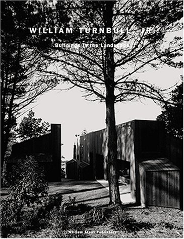 William Turnbull, Jr.: Buildings in the Landscape (Architectural ...