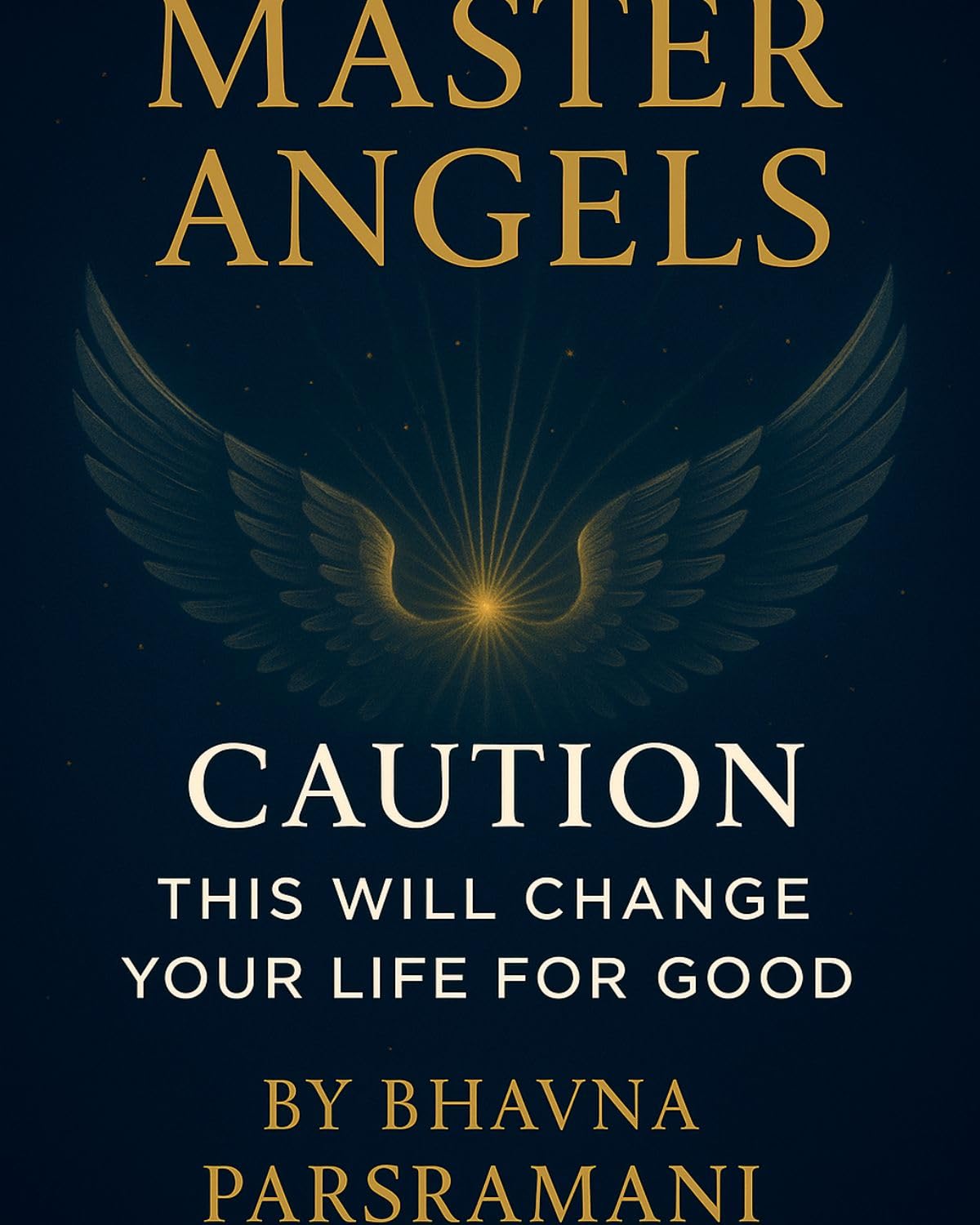 Master Angels: Caution:This will change your life for good eBook ...