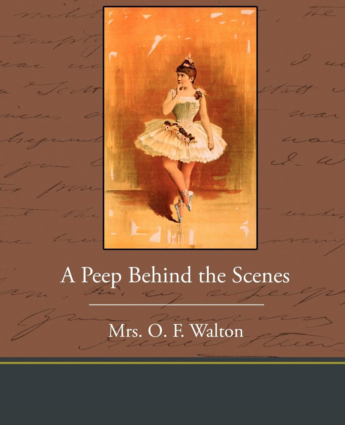 A Peep Behind the Scenes: Walton, Mrs O F: 9781438535265: Amazon.com: Books