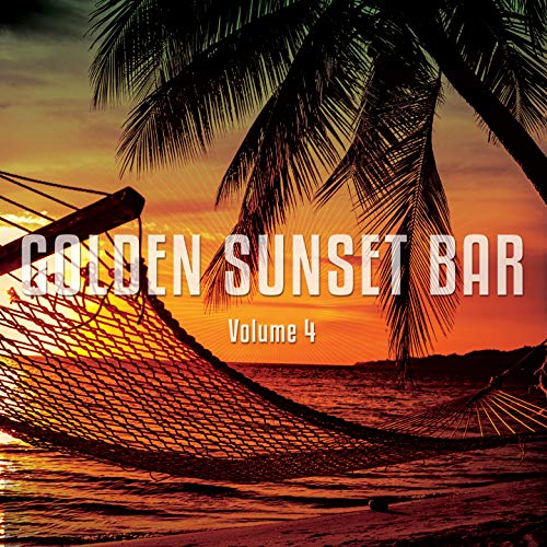 Play Golden Sunset Bar, Vol. 4 (Relaxing Sunset Bar Moods ) by VARIOUS ...