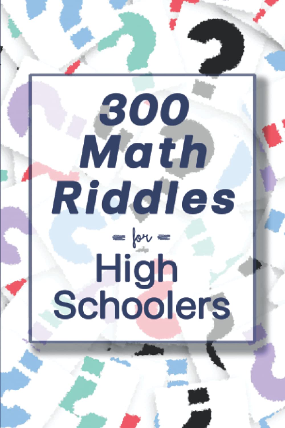 Buy 300 Math Riddles for High Schoolers: Fun Math Riddles Workbook ...