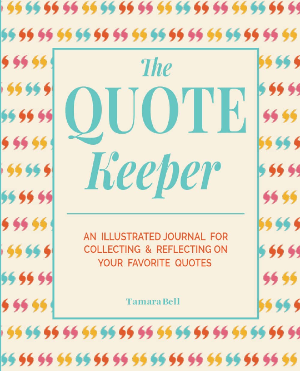 The Quote Keeper: An Illustrated Journal for Collecting & Reflecting on ...