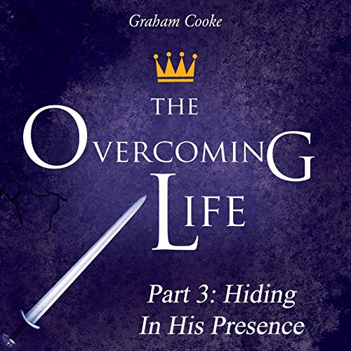 Amazon MusicでGraham CookeのThe Overcoming Life, Pt. 3: Hiding in His ...