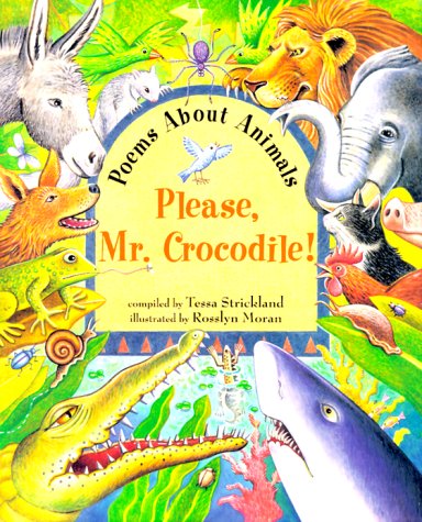 Please Mr. Crocodile!: Poems About Animals: Strickland, Tessa, Moran ...