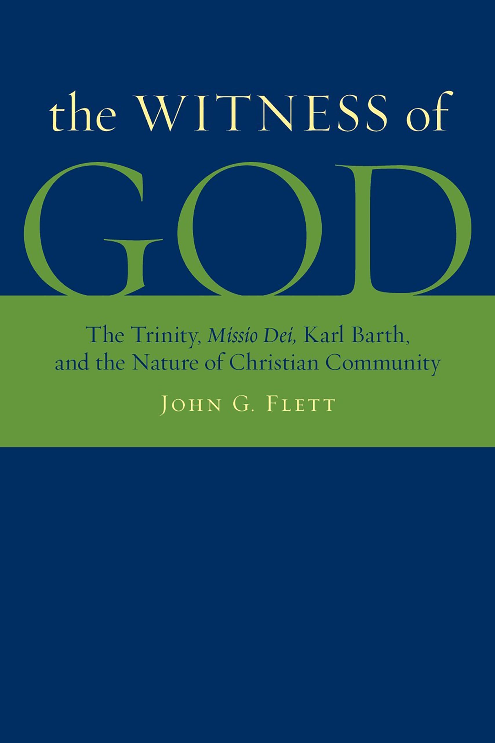 The Witness of God: The Trinity, Missio Dei, Karl Barth, and the Nature ...