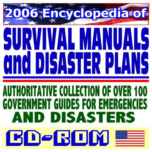 2006 Encyclopedia of Survival Manuals and Disaster Plans: Military ...