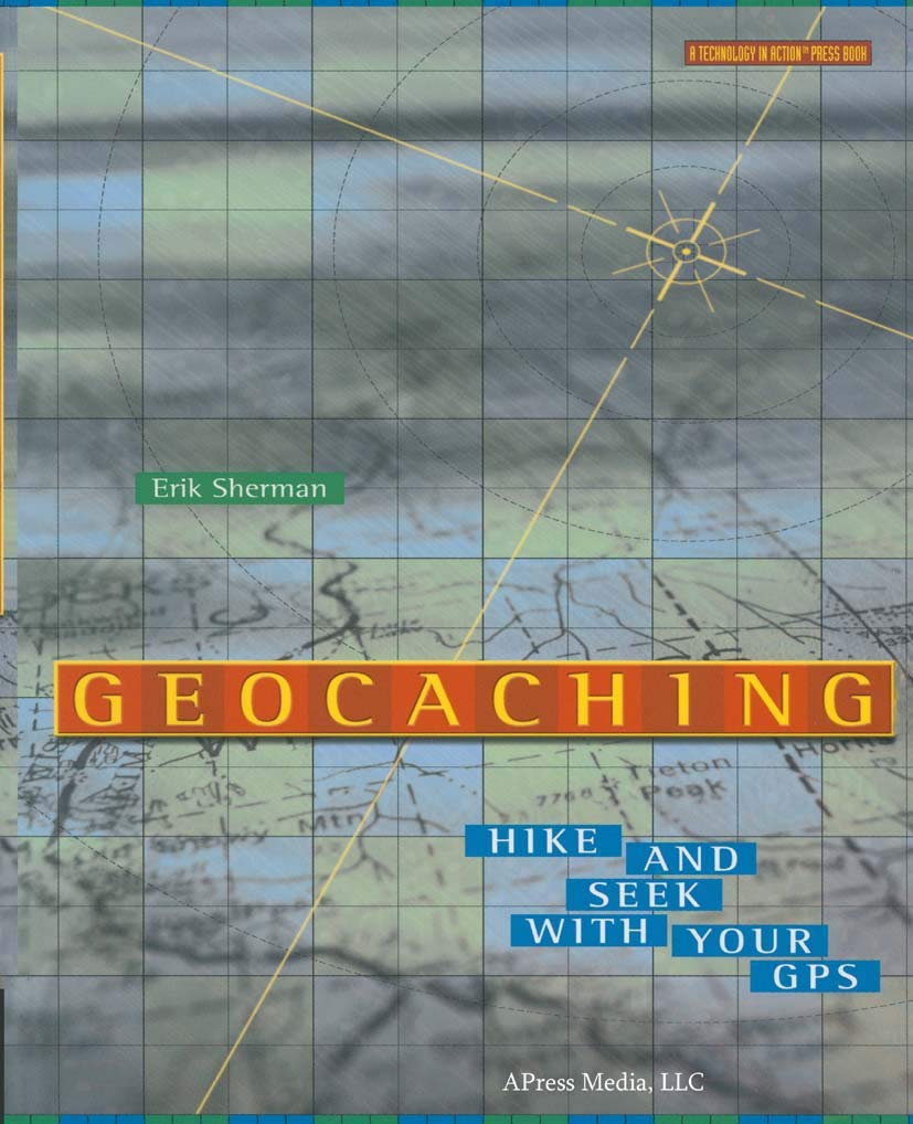 Geocaching: Hike and Seek with Your GPS (Technology in Action Series ...
