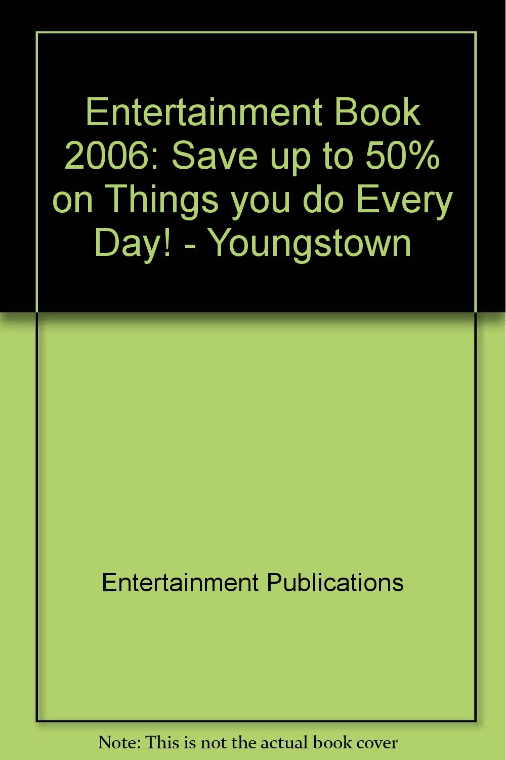 Entertainment Book 2006: Save up to 50% on Things you do Every Day ...