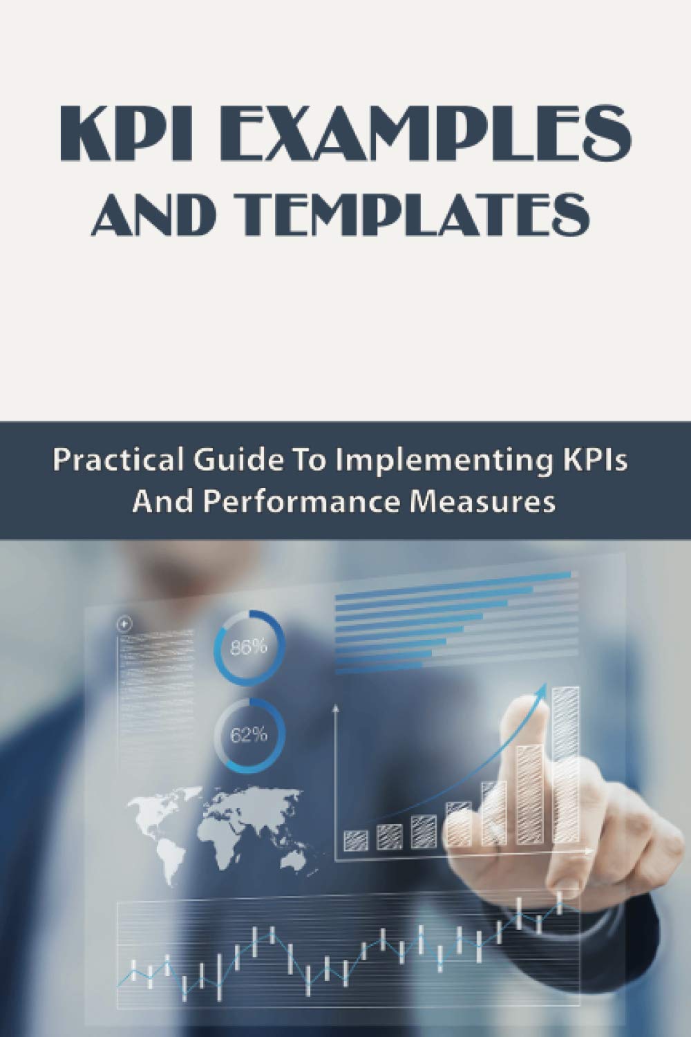 Buy KPI Examples and Templates: Practical Guide To Implementing KPIs ...