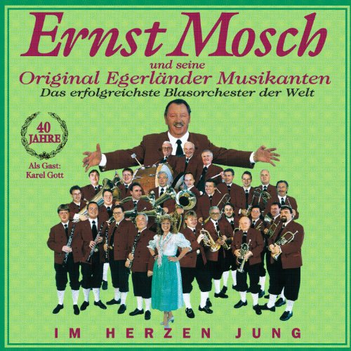 Play Im Herzen Jung - 40 Jahre Ernst Mosch Und Seine Original ...