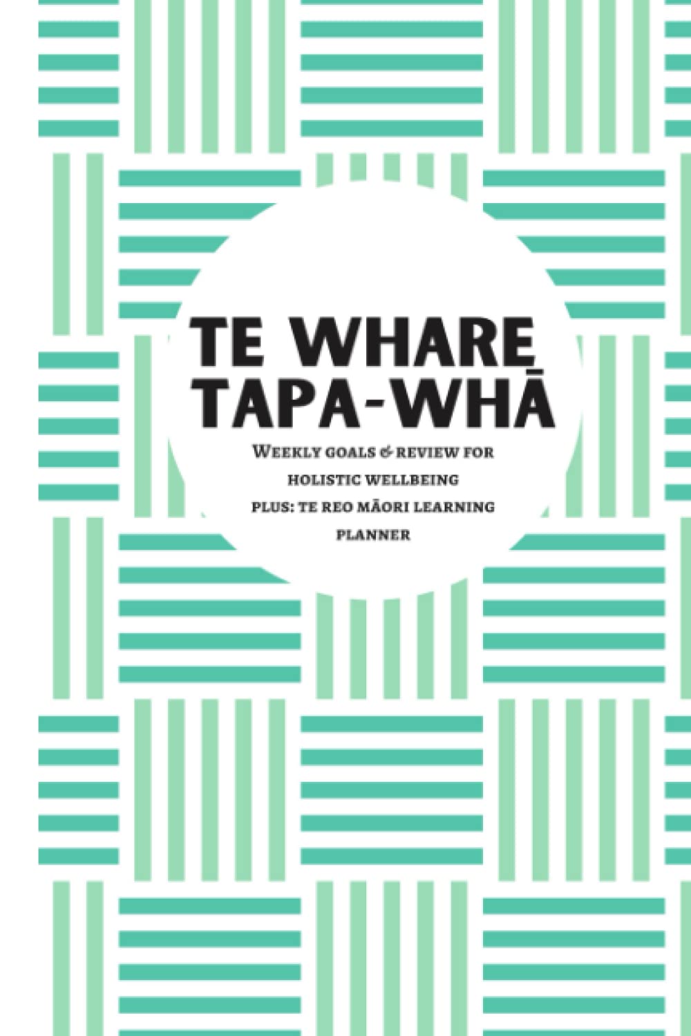 Buy Te Whare Tapa Whā weekly goals & review for holistic wellbeing ...