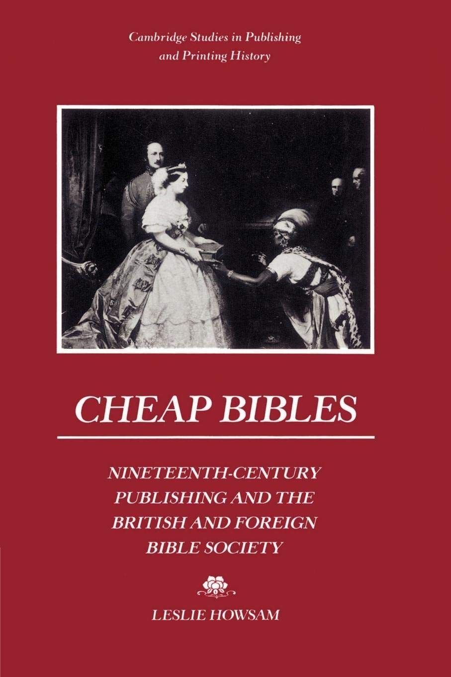 Cheap Bibles: Nineteenth-Century Publishing and the British and Foreign ...