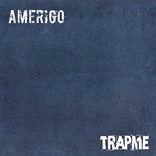 Trapme by Amerigo on Amazon Music - Amazon.com