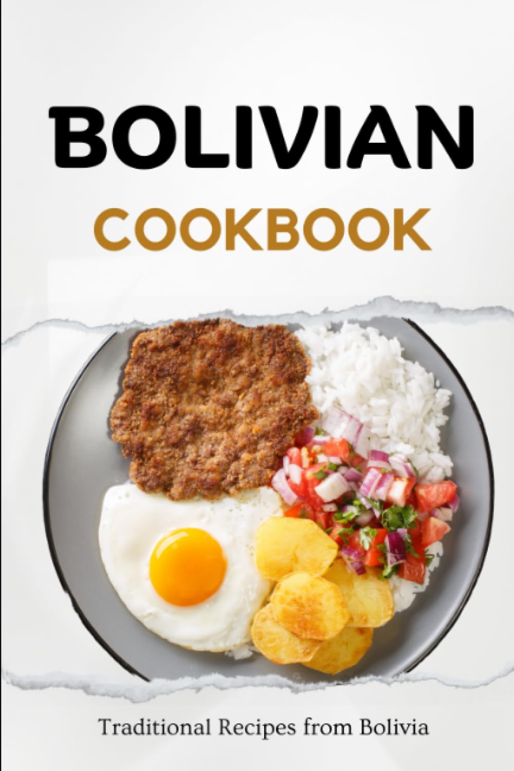 Bolivian Cookbook: Traditional Recipes from Bolivia (Latin American ...