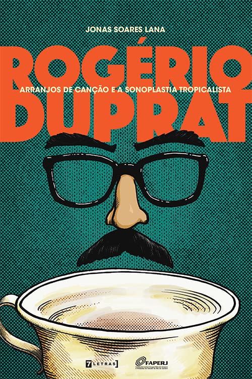 Buy Rogerio Duprat - arranjos de cancao e a sonoplastia tropicalista ...