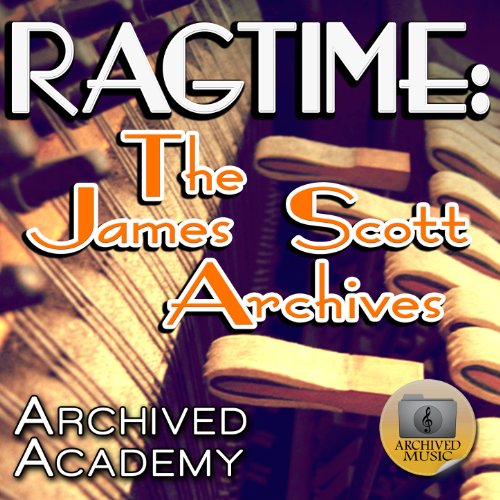 Amazon.com: Ragtime: The James Scott Archives : Archived Academy ...