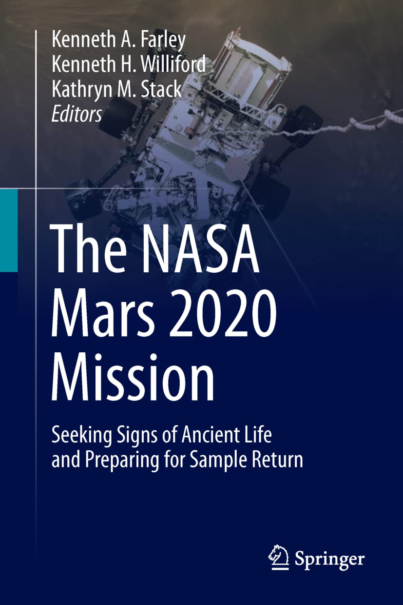 The NASA Mars 2020 Mission: Seeking Signs of Ancient Life and Preparing ...