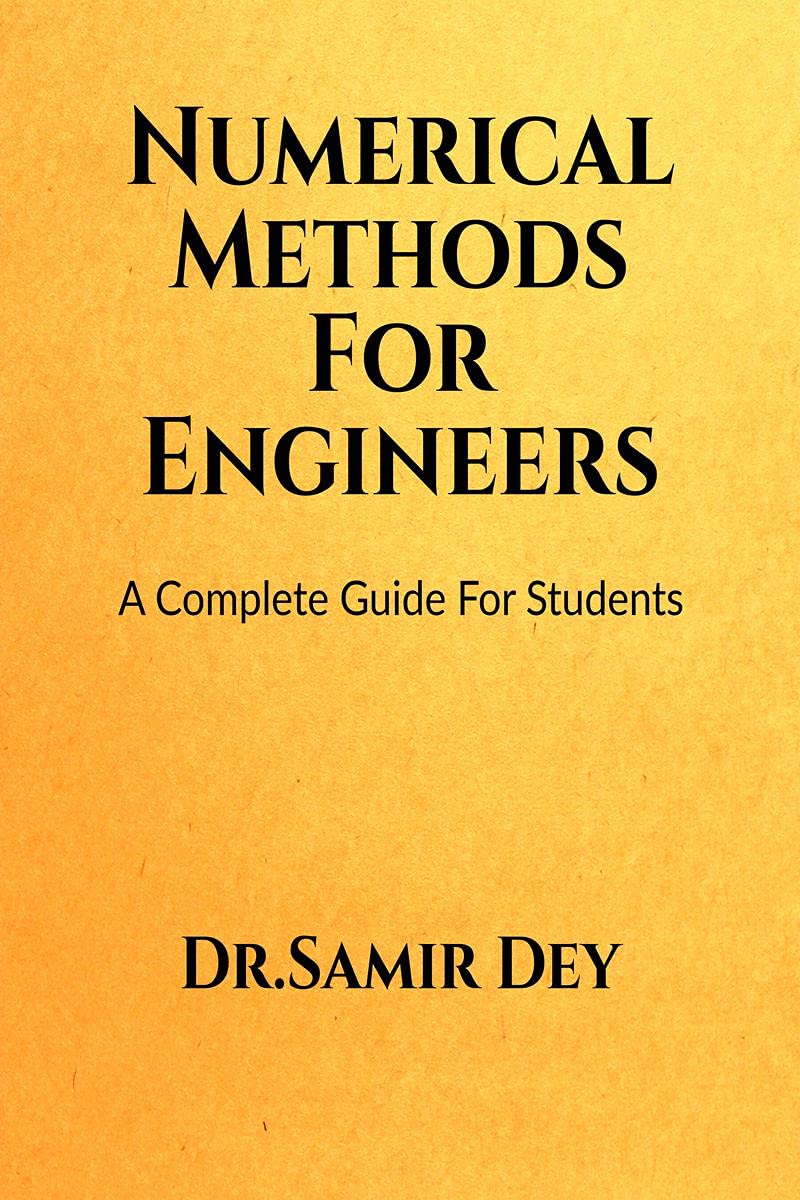 Buy Numerical Methods for Engineers : A Complete Numerical Method Guide ...