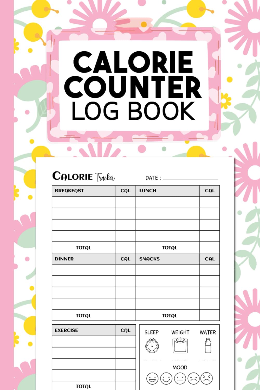Calorie Counter Book: Daily Food Calories Tracker Journal for Diet and ...