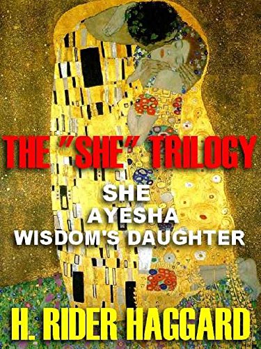 Amazon.com: THE "SHE" TRILOGY: She; Ayesha; Wisdom's Daughter ...