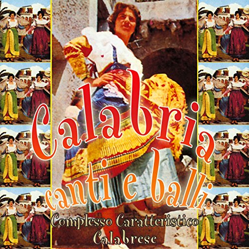 Calabria canti e balli by Complesso Caratteristico Calabrese on Amazon ...