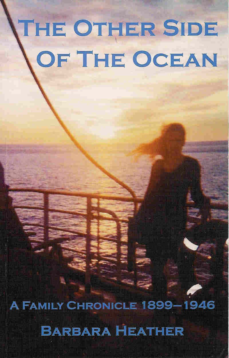 The Other Side of the Ocean: A Family Chronicle, 1899-1946: Heather ...