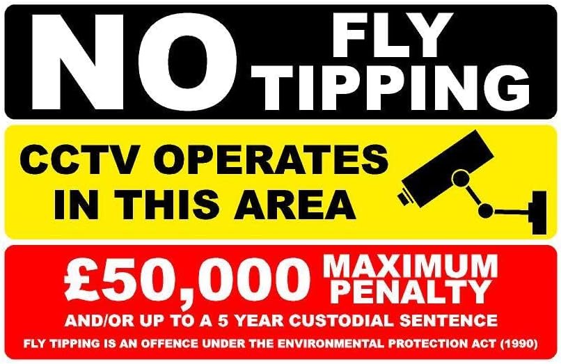 No fly tipping CCTV operates in this area 50,000 maximum penalty ...
