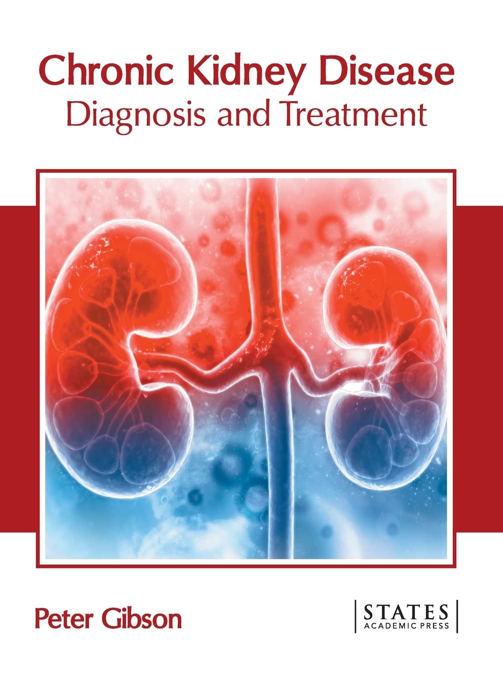 Chronic Kidney Disease: Diagnosis and Treatment: 9781639891054 ...