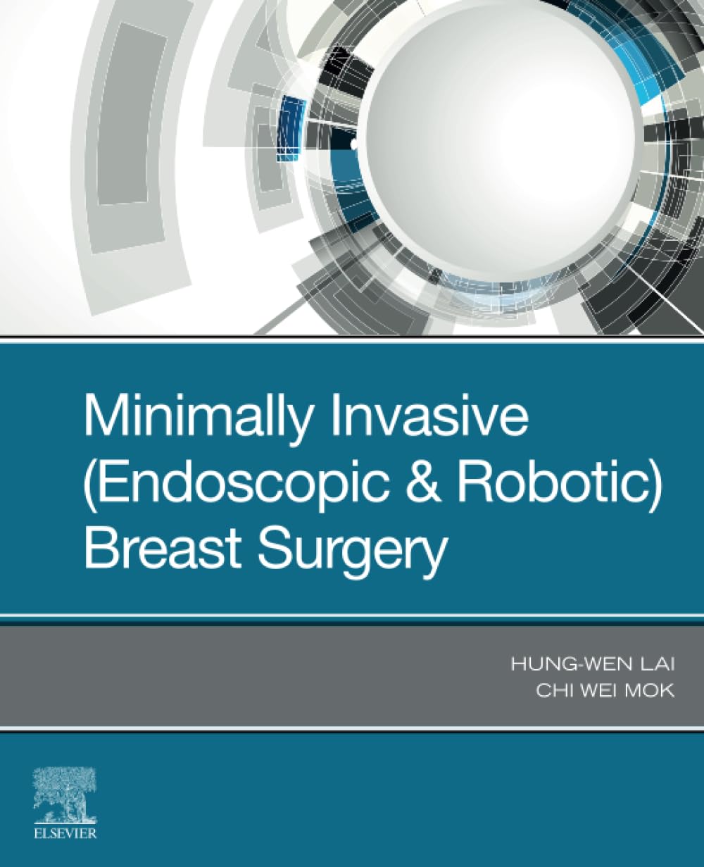 Buy Minimally Invasive (Endoscopic & Robotic) Breast Surgery Book ...