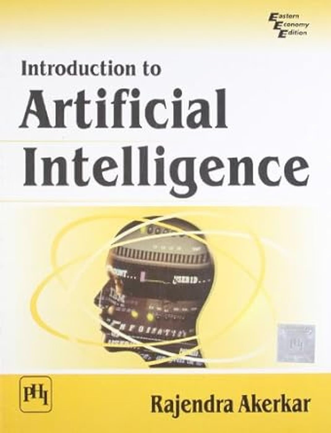 Introduction to Artificial Intelligence: Rajendra Akerkar: 9788120328648: Amazon.com: Books